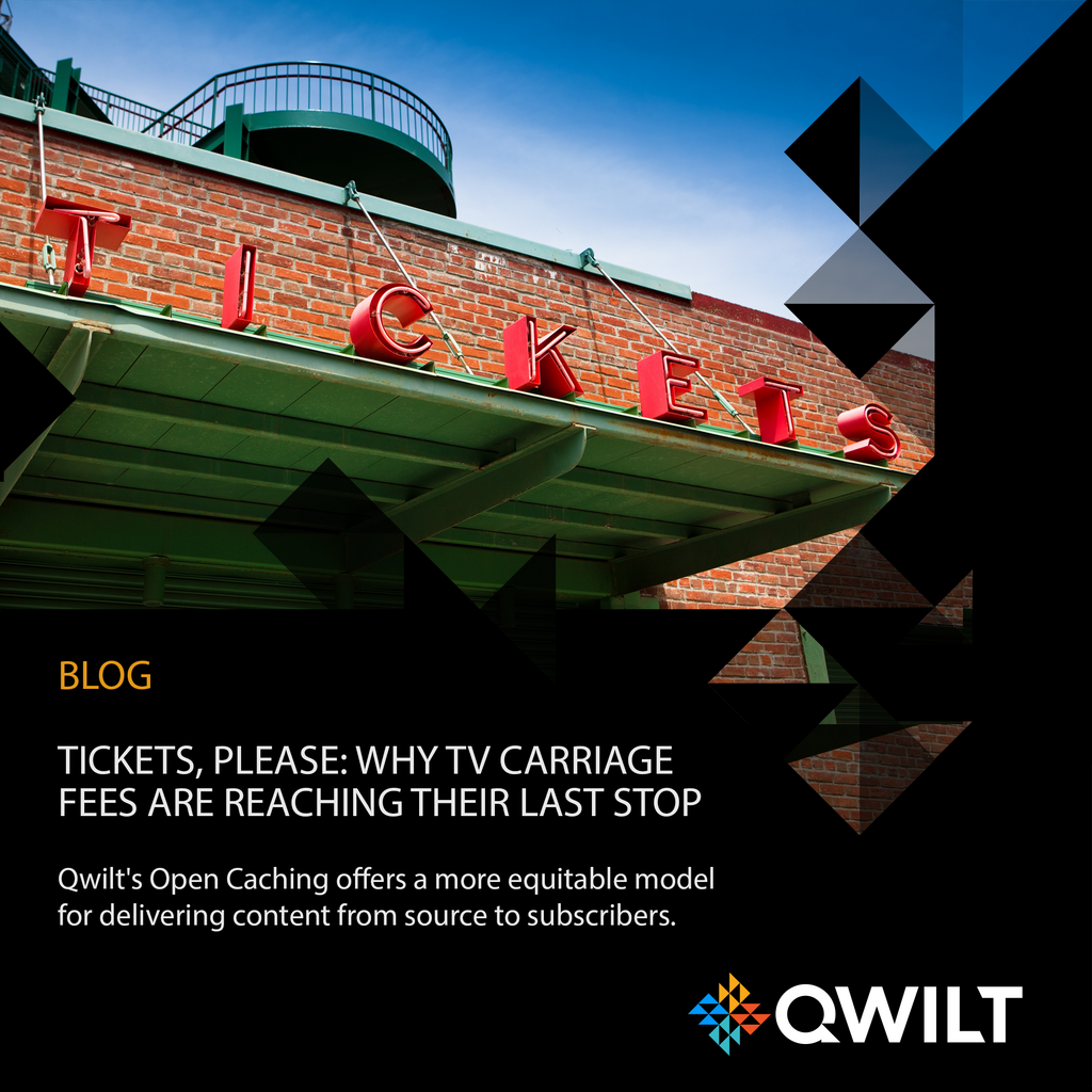 Tickets, please: Why TV carriage fees are reaching their last stop - Qwilt